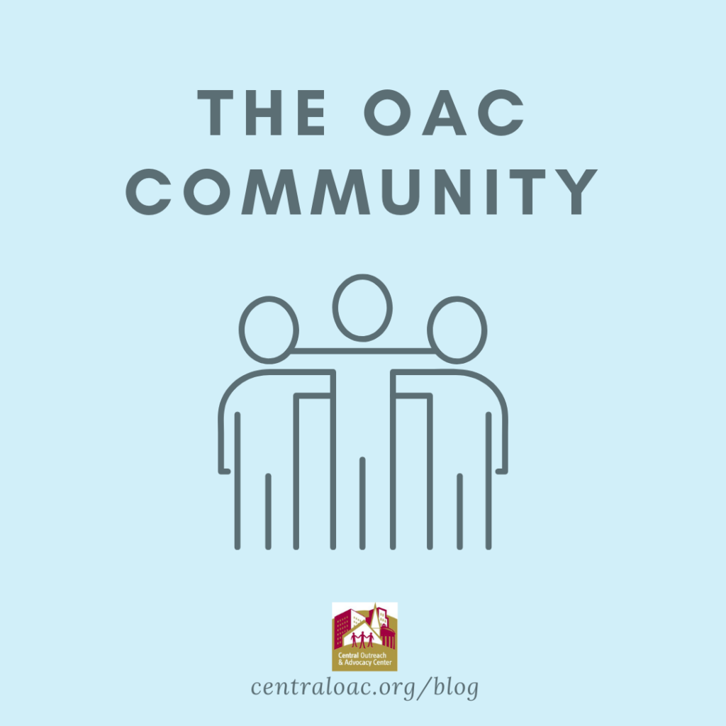 The OAC Community - Central Outreach & Advocacy Center